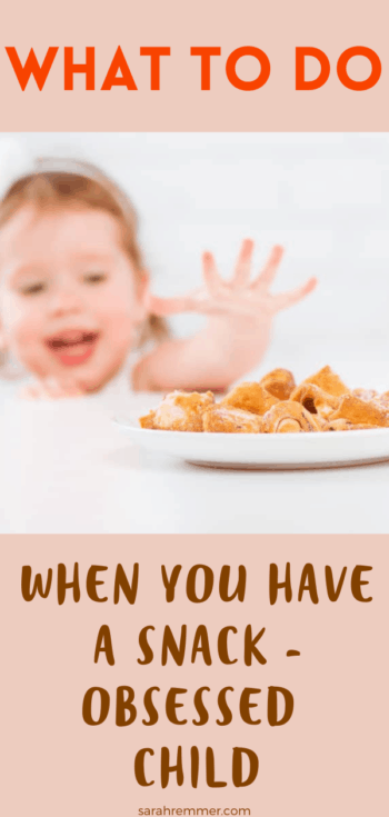 What To Do When You Have a Snack-Obsessed Child - Sarah Remmer, RD
